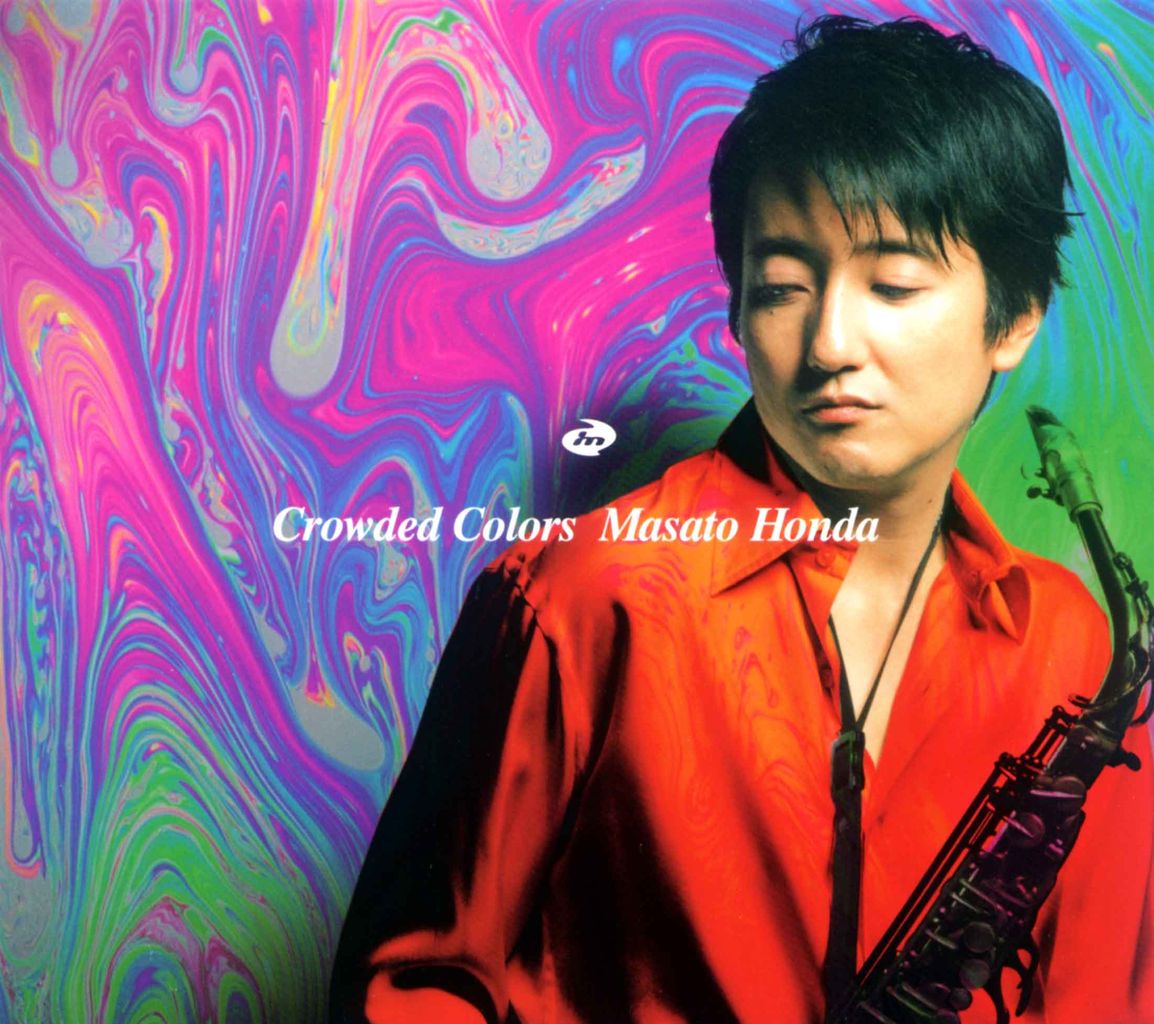 T-Square/Casiopea Discography: Masato Honda - Crowded Colors [2003]