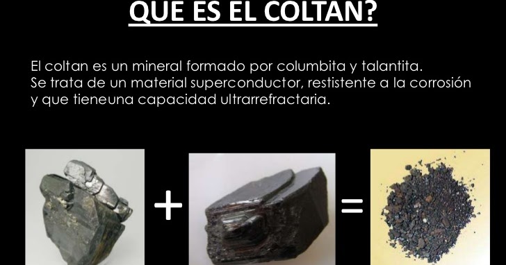 El Mejor Mineral de la Historia: El Coltán :): ¿Qué es el maravilloso ...
