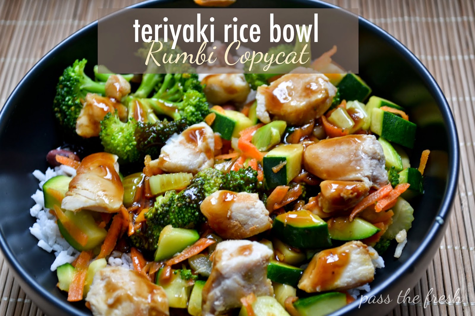 Pass the Fresh: Teriyaki Rice Bowls (Rumbi Copycat)