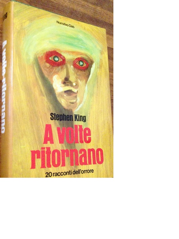 Altre Edizioni di Stephen King: A VOLTE RITORNANO - Club Del Libro