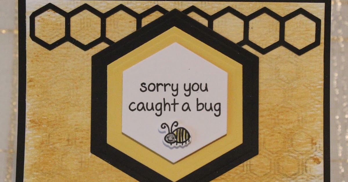 Created by Sunshine HoneyBee: sorry you caught a bug Card