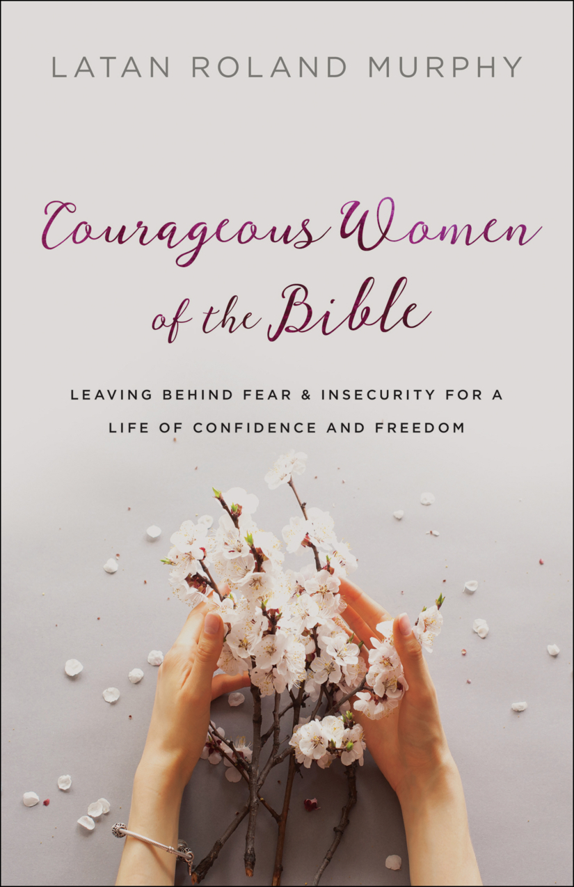 Laura Rath ~ Journey In Faith Courageous Women Of The Bible {book Review}