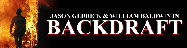 BarbwireX Fame: Backdraft [HD] - Jason Gedrick & William Baldwin