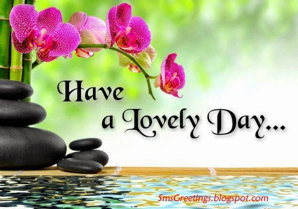 Have A Lovely Day Greeting Cards | SMS Greetings