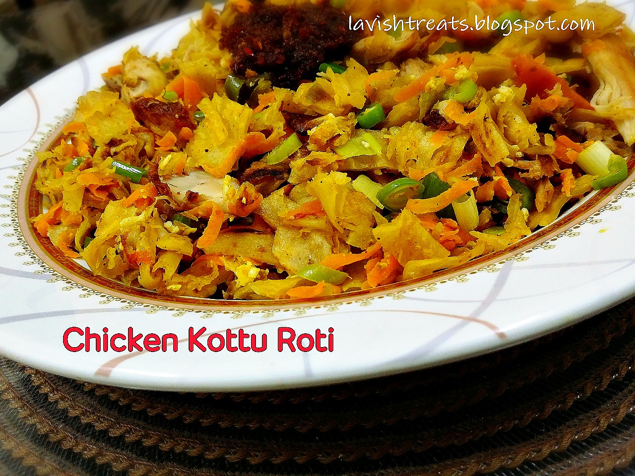 Lavish Treats: Chicken Kottu Roti / Kottu Parotta