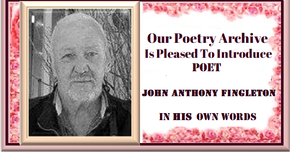 OUR POETRY ARCHIVE******: JOHN ANTHONY FINGLETON