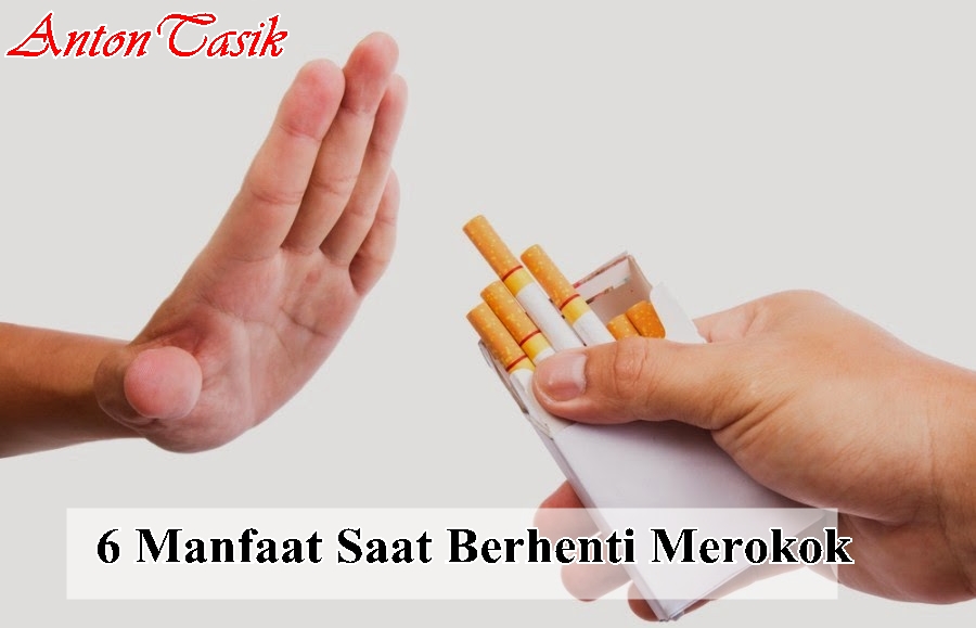 6 Manfaat Saat Berhenti Merokok - Anton Tasik