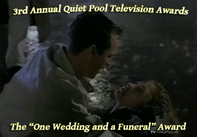 Quiet Pool Perspective: The "One Wedding and a Funeral" Award- Drama ...