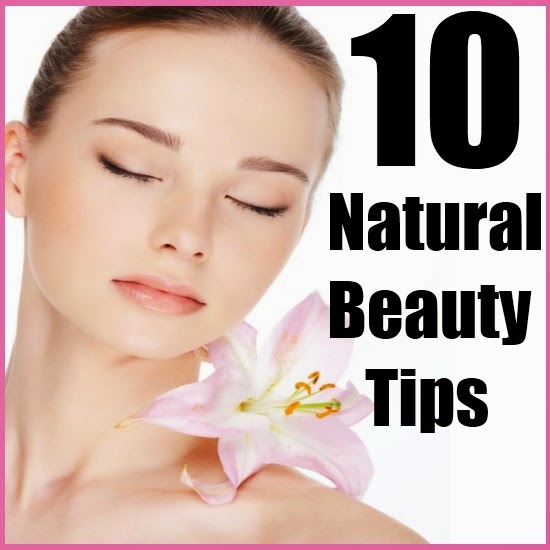 10 Super Simple All Natural Beauty Tips - Beauty Fashion & Style