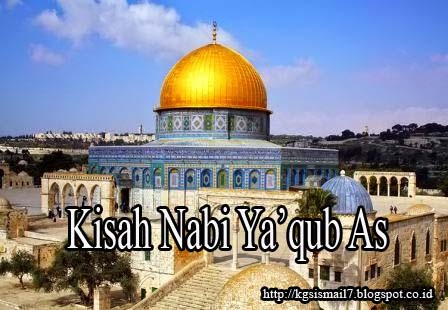 Kisah Nabi Ya'qub As | ZONE HISTORY