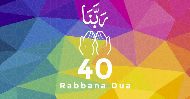 40 Rabbana Dua from the Quran ~ Muslim Kids Resources