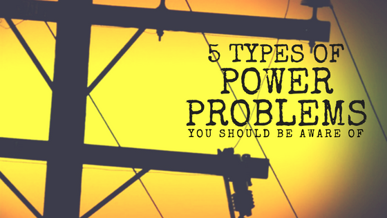 5 Types of Power Problems You Should be Aware of | Electrical Partner
