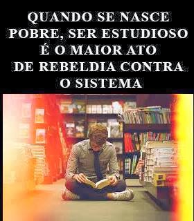 Simplesmente Pedagogia: "Quando se nasce pobre, ser estudioso é o maior ...