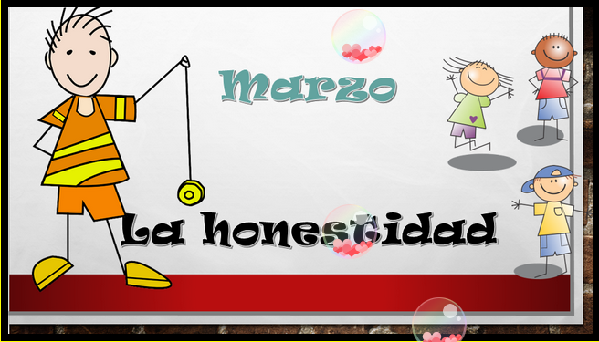 Proyecto de Valores : Marzo: Valor de la Honestidad