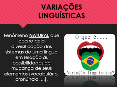 Com a Palavra, o Português: SLIDES DA AULA SOBRE "VARIAÇÕES LINGUÍSTICAS"