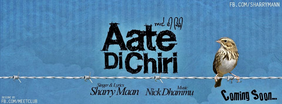 Aate di chiri: Sharry Mann UPCOMING ALBUM "AATE DI CHIRI" SINGER ...