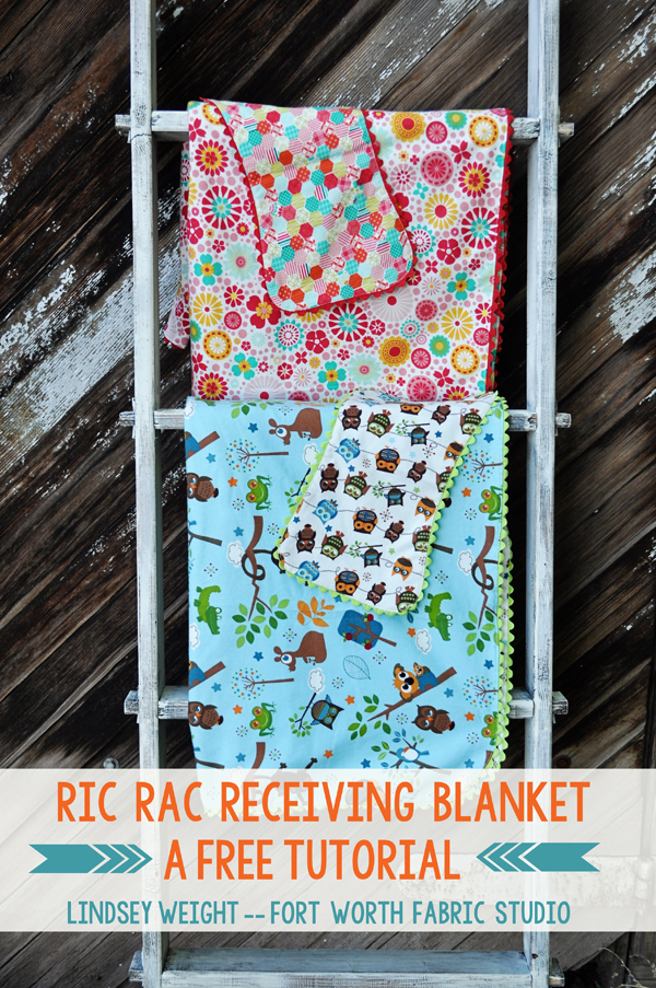 Fort Worth Fabric Studio: Ric Rac Receiving Blanket Tutorial