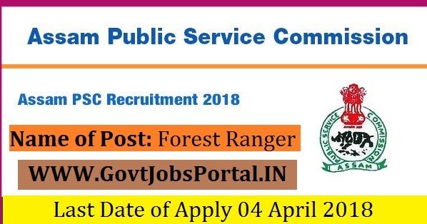 Assam Public Service Commission Recruitment 2018 – 50 Forest Ranger