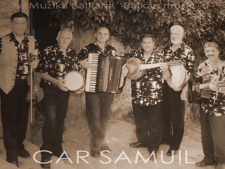 MUZIKA BALKANA - BALKAN MUSIC: GRUPA CAR SAMUIL