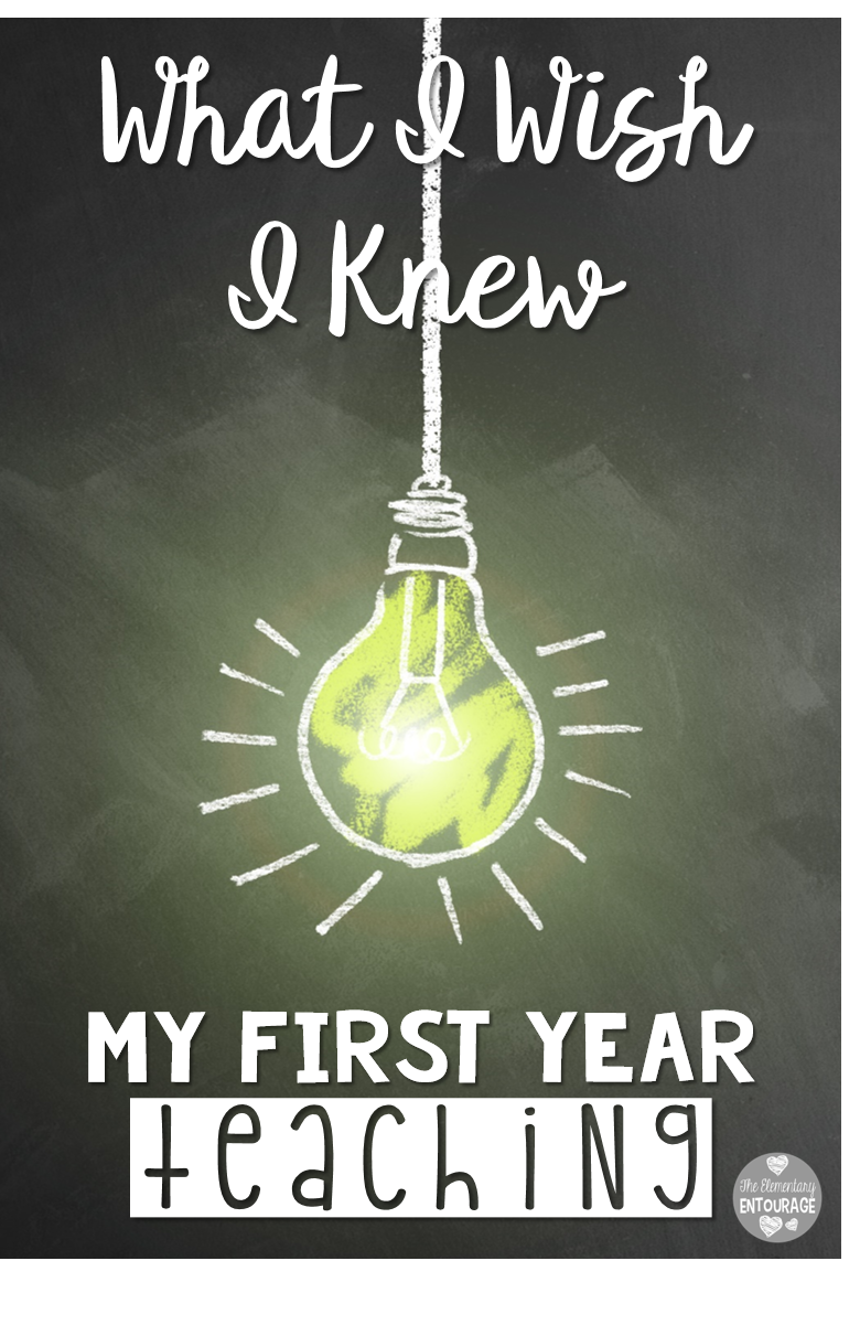 The Elementary Entourage: What I Wish I Knew My First Year Teaching ...