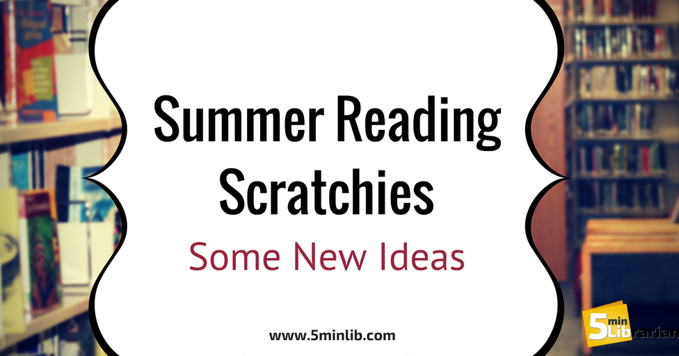 5 Minute Librarian: Summer Reading Scratchies - Some New Ideas