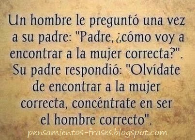 Frases Célebres: Ser El Hombre Correcto