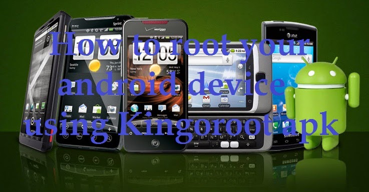 Root Android: How to root android device with Kingoroot