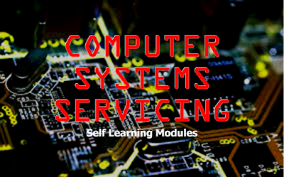 Computer Systems Servicing Grade 11 Self-Learning Modules