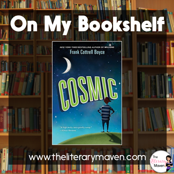 On My Bookshelf: Cosmic by Frank Cottrell Boyce - The Literary Maven