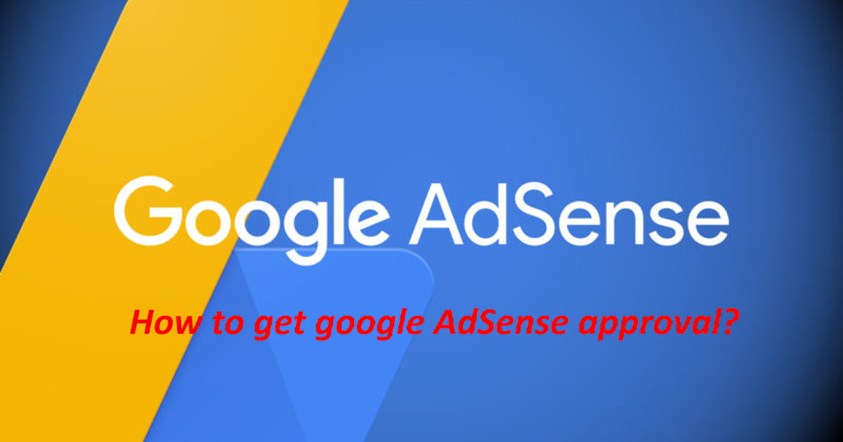 How to get google Adsense approval?