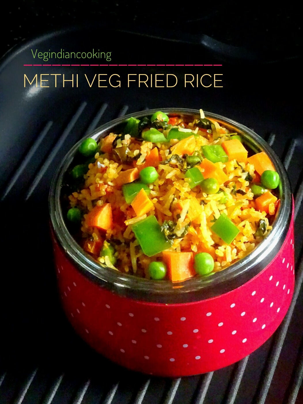 Veg Indian Cooking: Methi Veg Fried Rice