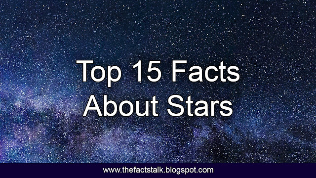 Top 15 Facts About Stars - The Facts Talk