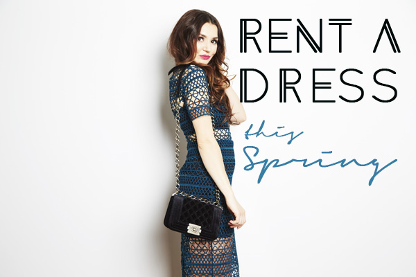 10 Reasons to rent a dress this spring! | Fitzroy Boutique