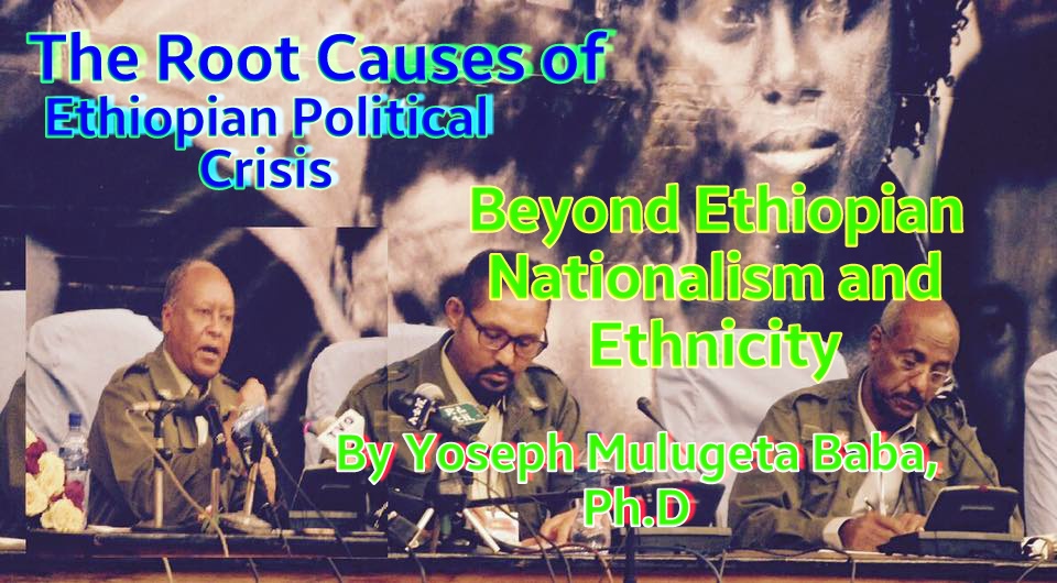 The Root Causes of Ethiopian Political Crisis: Beyond Ethiopian ...