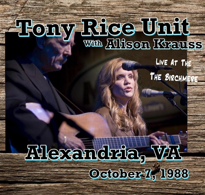Arizona Jones: Tony Rice Unit with Alison Krauss, Alexandria, VA 10-07 ...