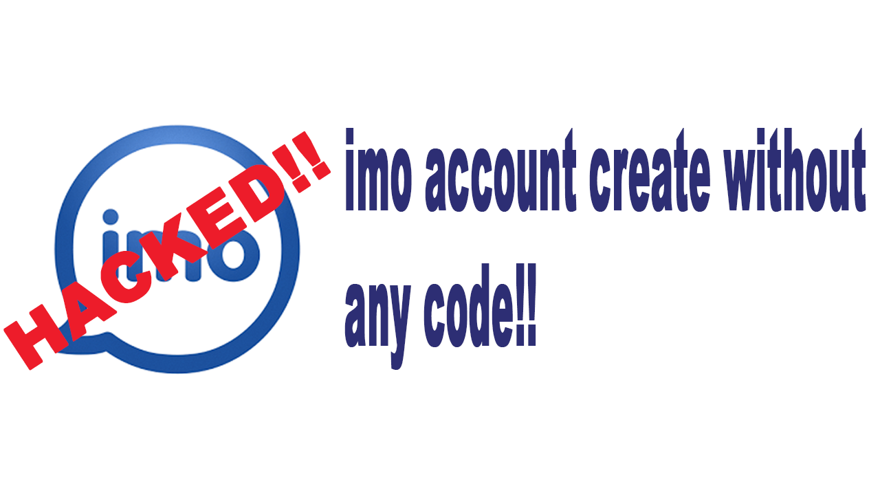 Any IMO Account Hack in 1Min 2018 New Update|| 100% working - Tutorial 360