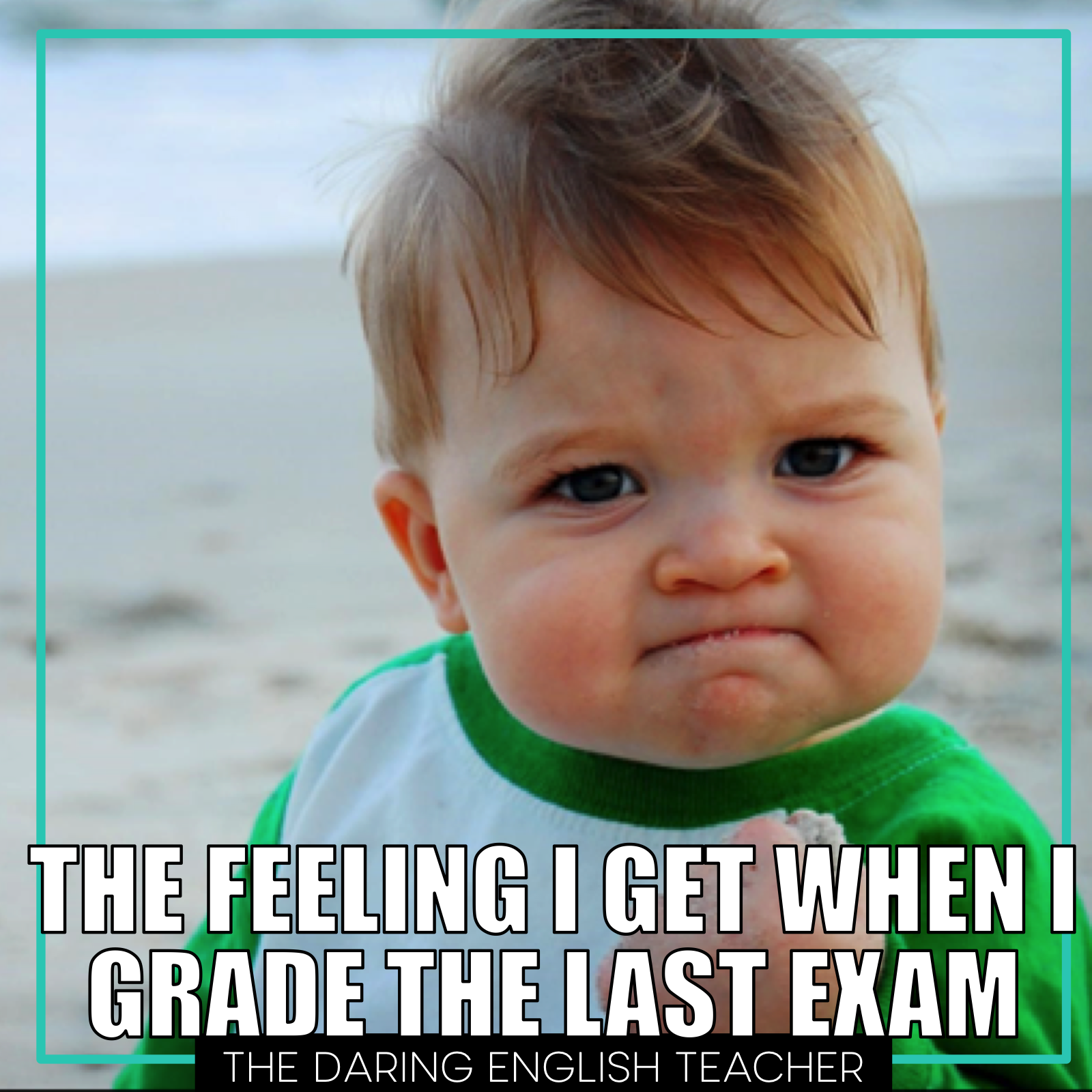 Nine Memes English Teachers Can Relate To At The End Of The Year The