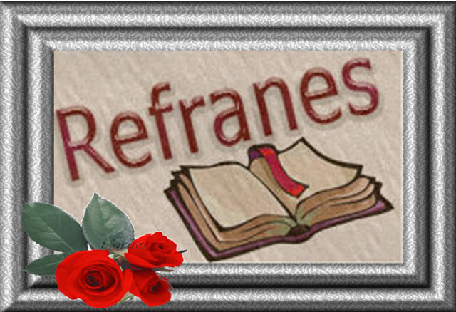 .En el Ultimo Lugar del Mundo: REFRANES POPULARES