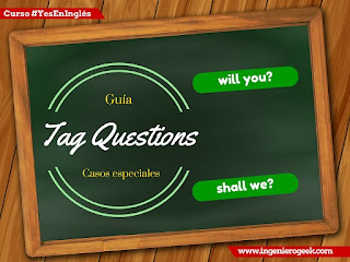 Tag Questions casos especiales en inglés will you & shall we [7] - iGeek