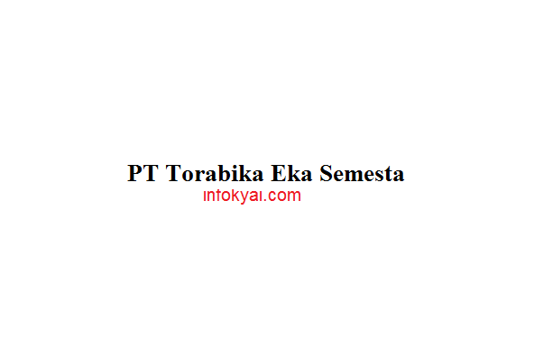 Lowongan Kerja PT Torabika Eka Semesta (MAYORA) Terbaru - Berita Lampung Terkini, Loker Lampung ...