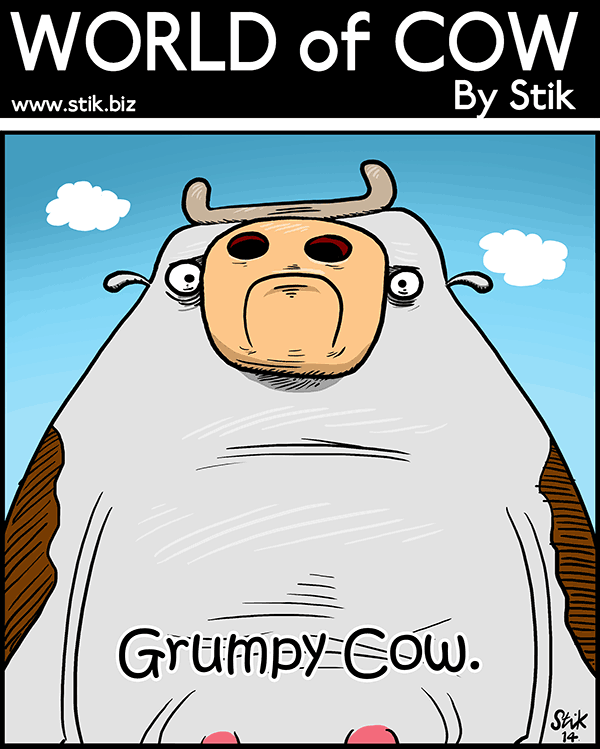 The Cartoonist known as StiK: Grumpy World of Cow