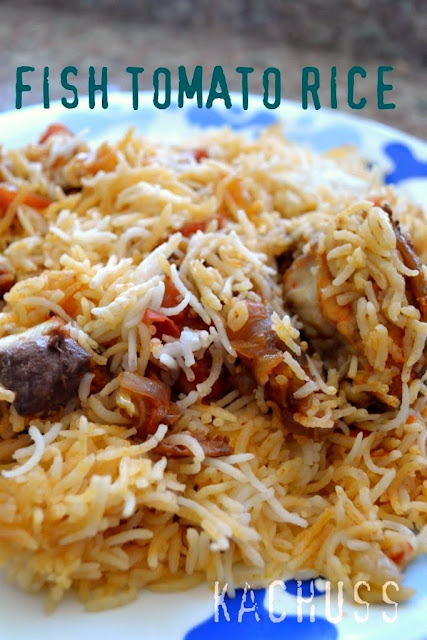 Kachuss Delights: Fish- Tomato Rice