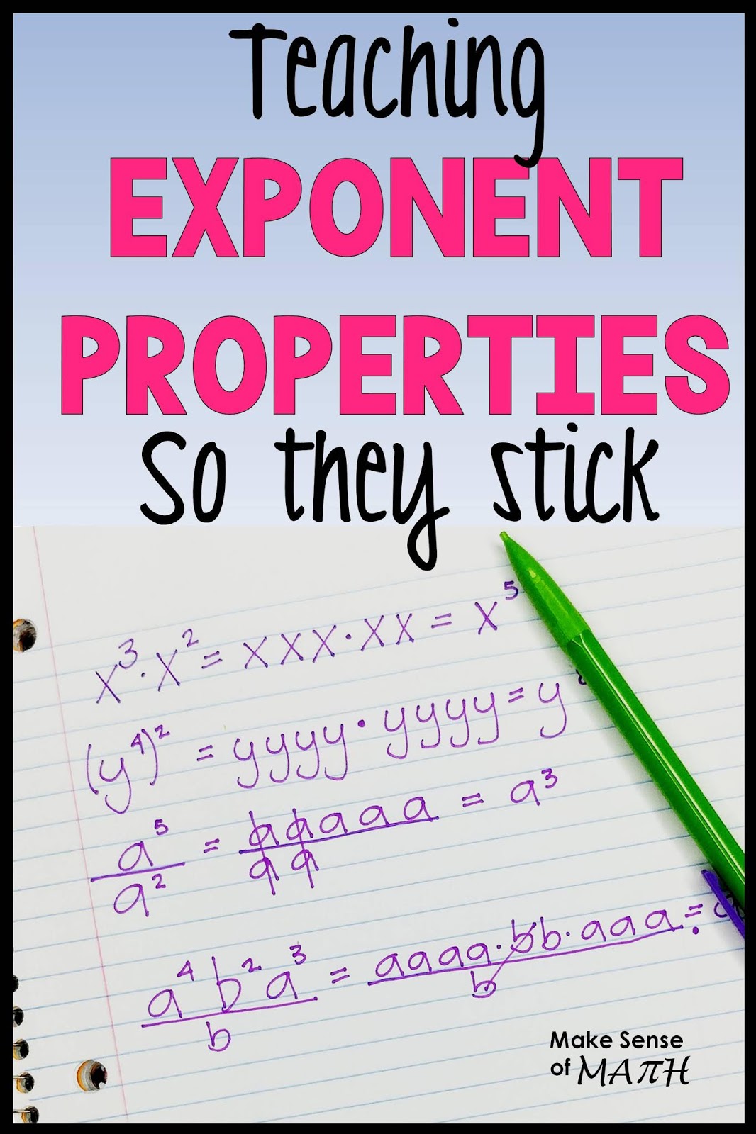Make Sense Of Exponent Properties Make Sense Of Math Make Sense Of Exponent Properties Make Sense Of Math