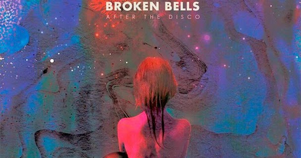Broken Bells After The Disco