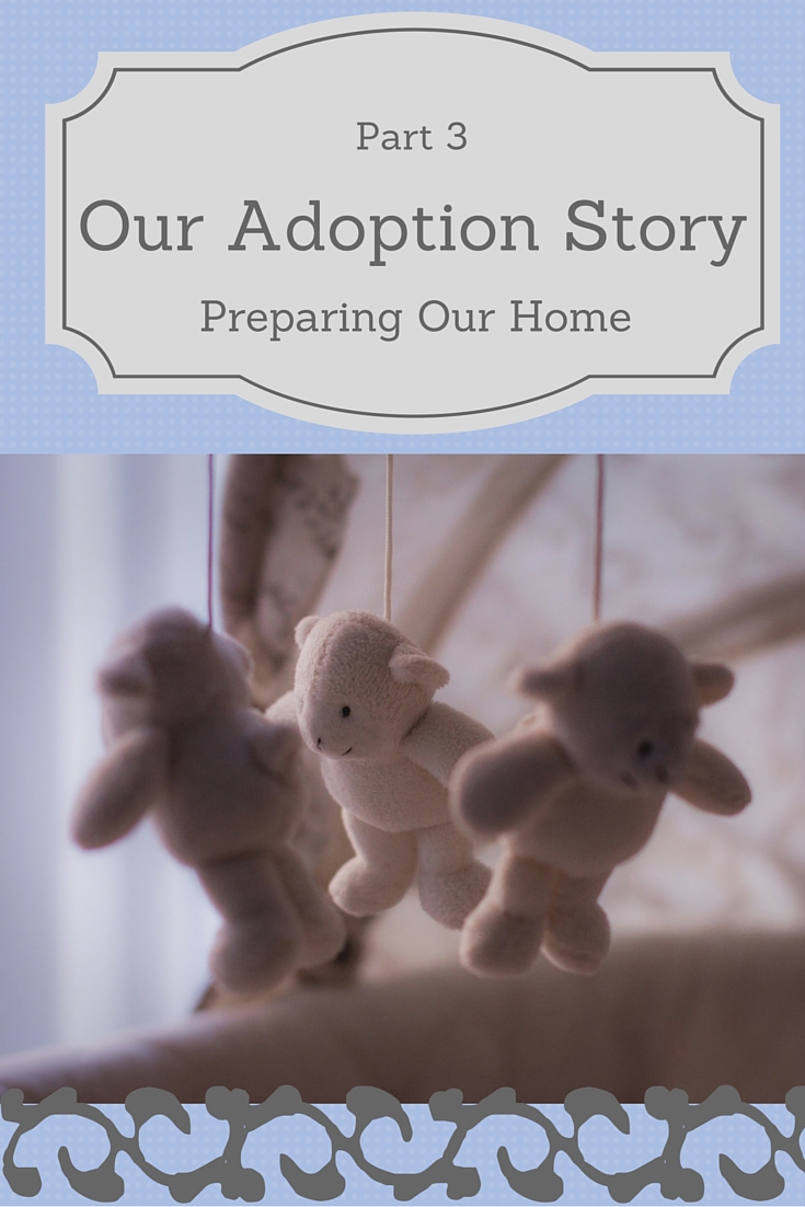 Our Adoption Story: Preparing Our Home