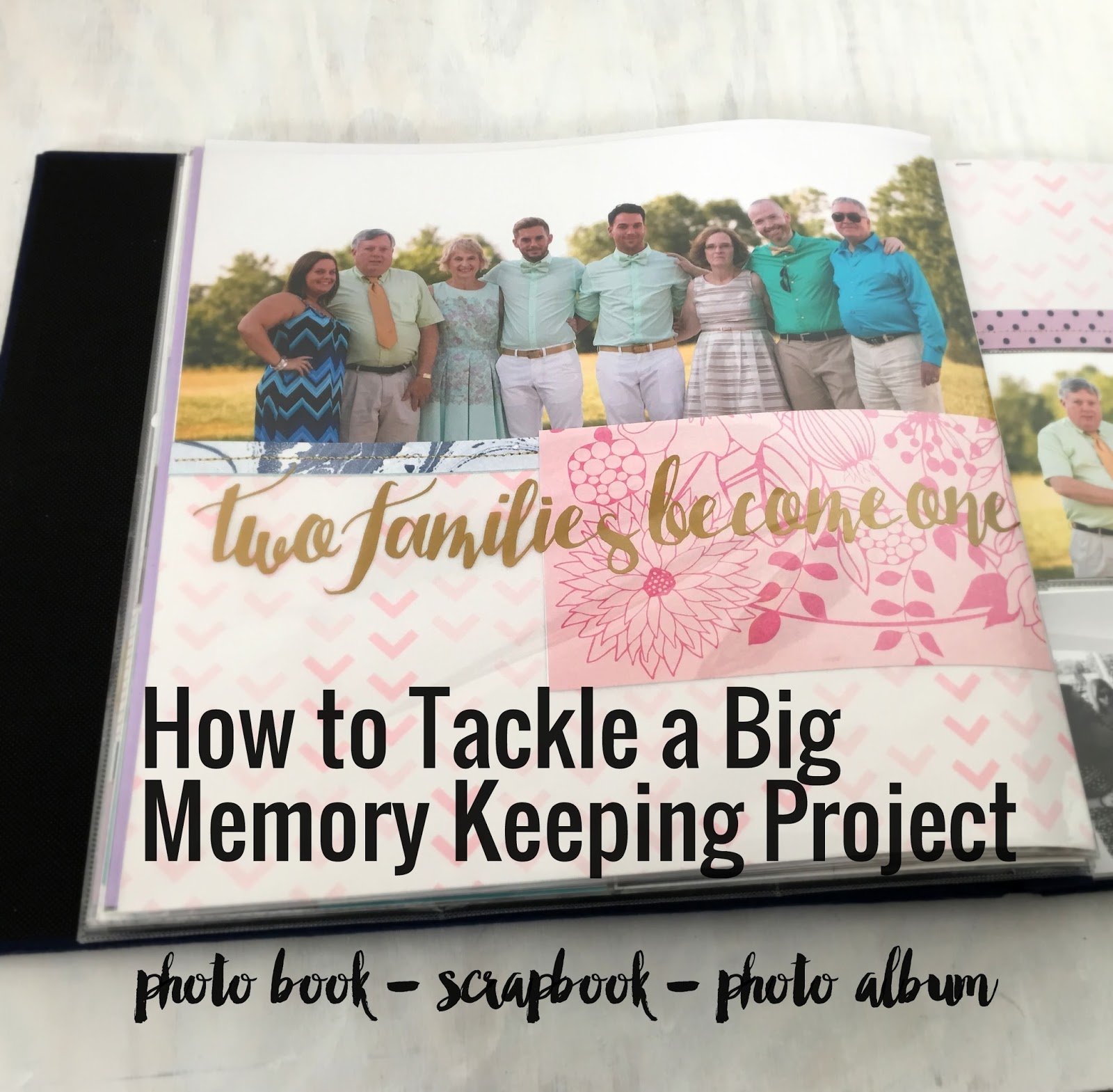 Tips for Tackling a Big Memory Keeping Project (aka How To Make A ...