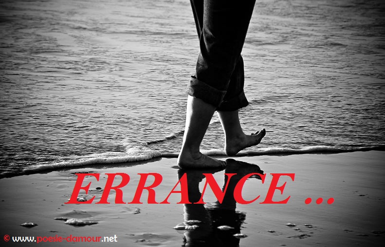 Poème ,Amour, Poésie et Citations 2021: ERRANCE