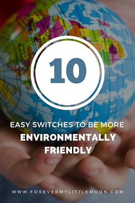 10 Easy Switches To Be More Environmentally Friendly