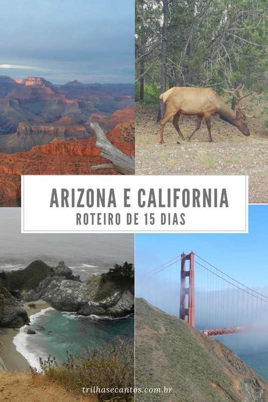 Roteiro de 15 dias pelo Arizona e California | Trilhas e Cantos