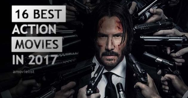 16 Best Action Movies 2017 ~ amovielists